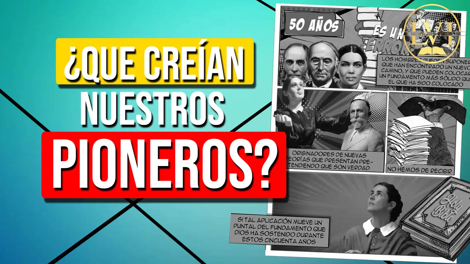 ¿Qué creían nuestros pioneros? – La Verdad ilustrada